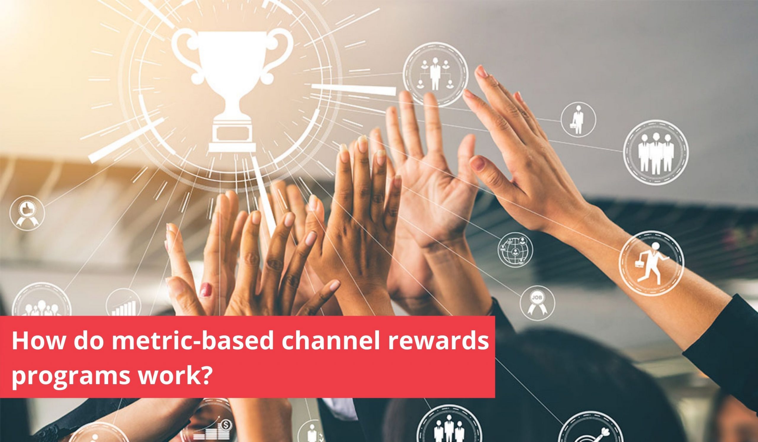 How do metric-based channel rewards programs work? - ZagglePropel ...