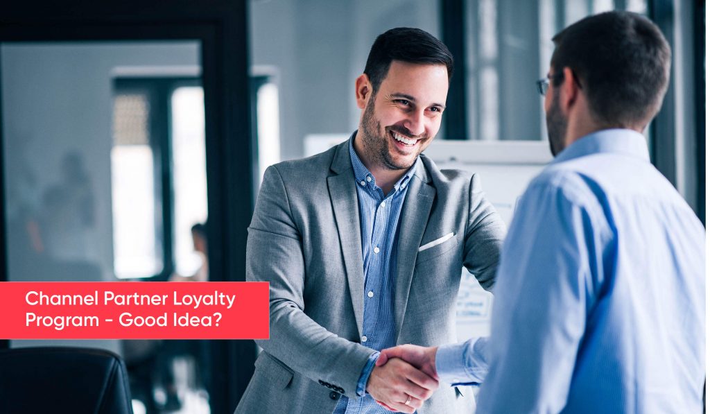 Channel Partner Loyalty Program – Good Idea? - ZagglePropel | Channel ...