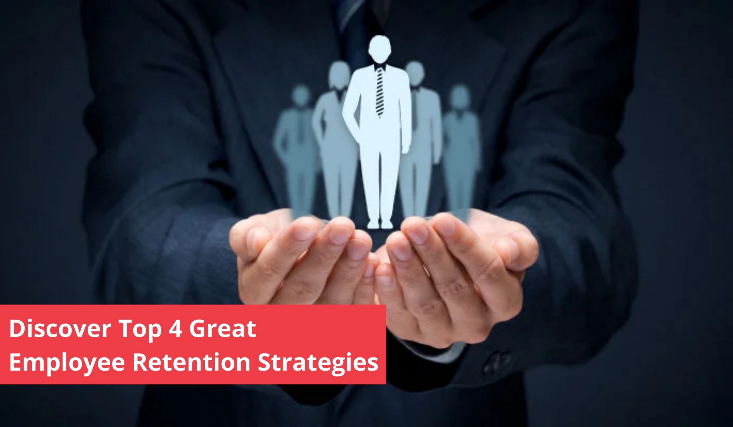 Discover Top 4 Great Employee Retention Strategies - ZagglePropel ...